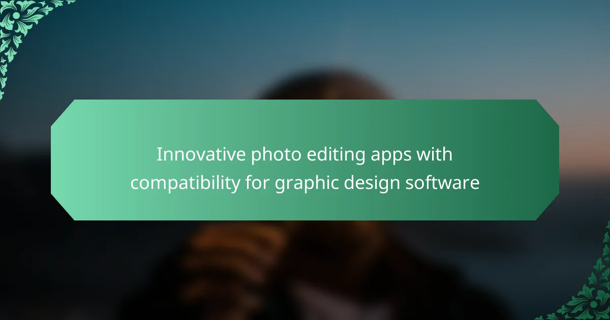 Innovative photo editing apps with compatibility for graphic design ...