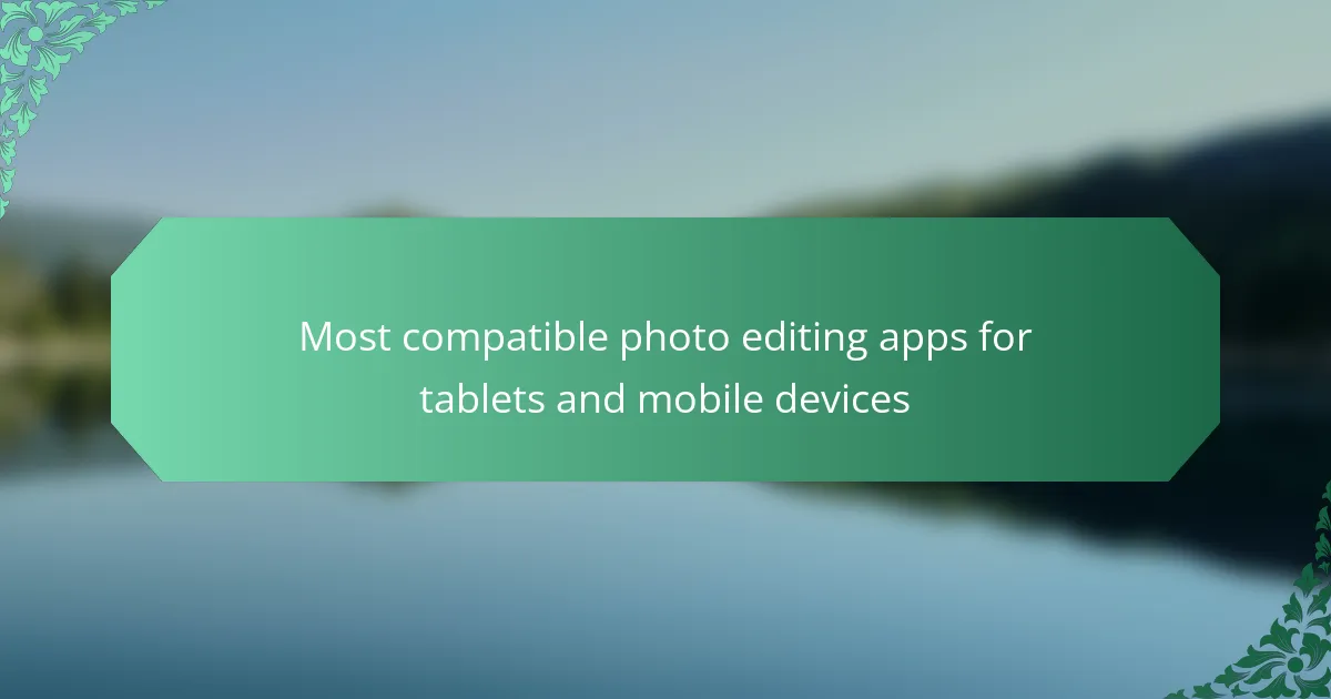 Most compatible photo editing apps for tablets and mobile devices ...