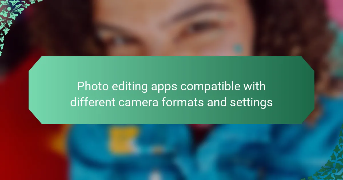 Photo editing apps compatible with different camera formats and ...