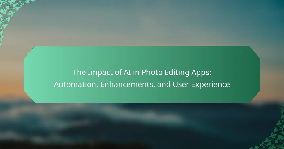 The Impact of AI in Photo Editing Apps: Automation, Enhancements, and ...