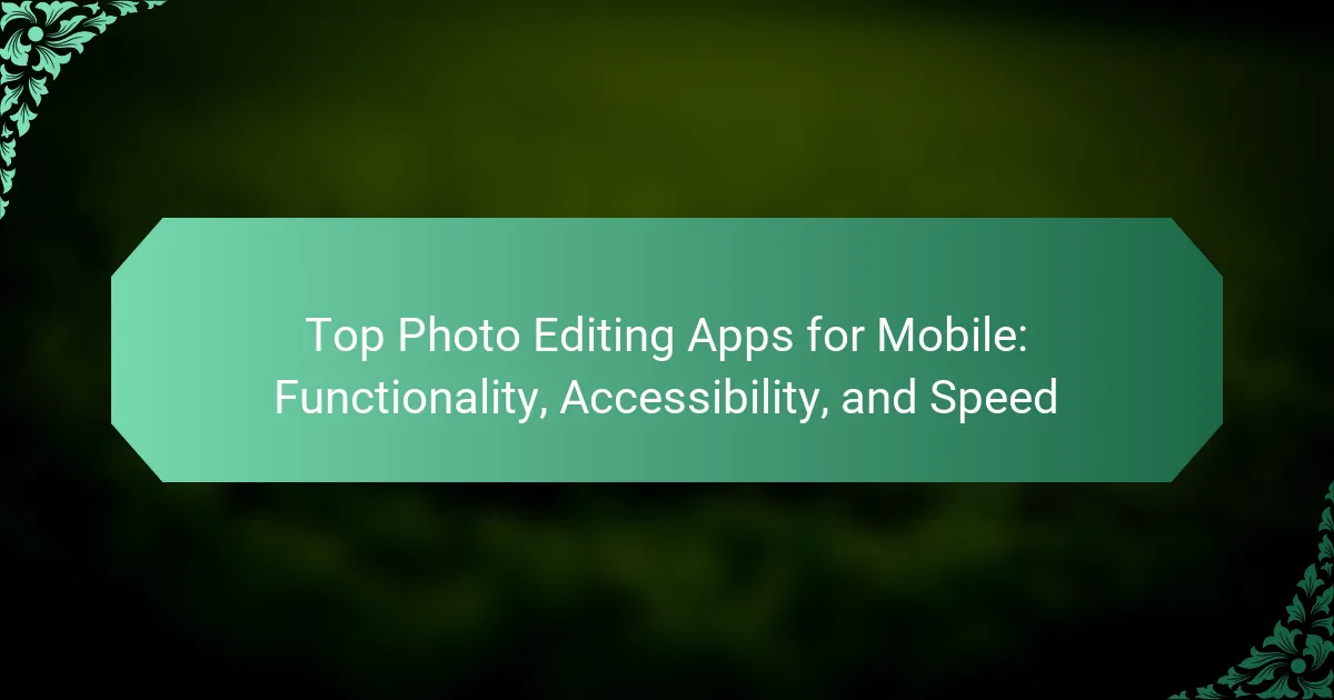 Top Photo Editing Apps for Mobile: Functionality, Accessibility, and ...