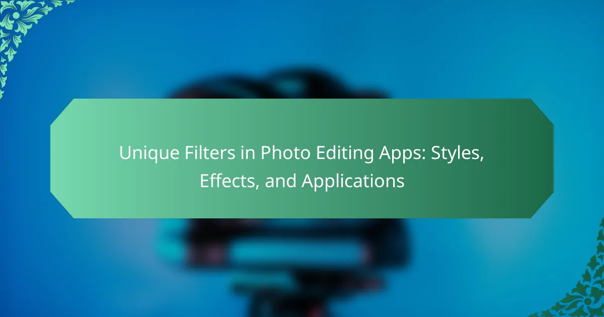 Unique Filters in Photo Editing Apps: Styles, Effects, and Applications ...